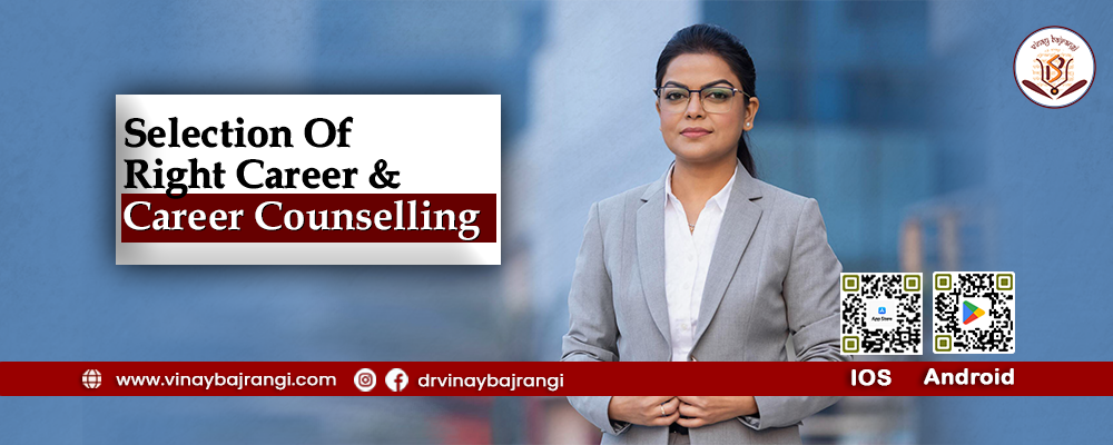 Selection of Right Career & Career Counselling